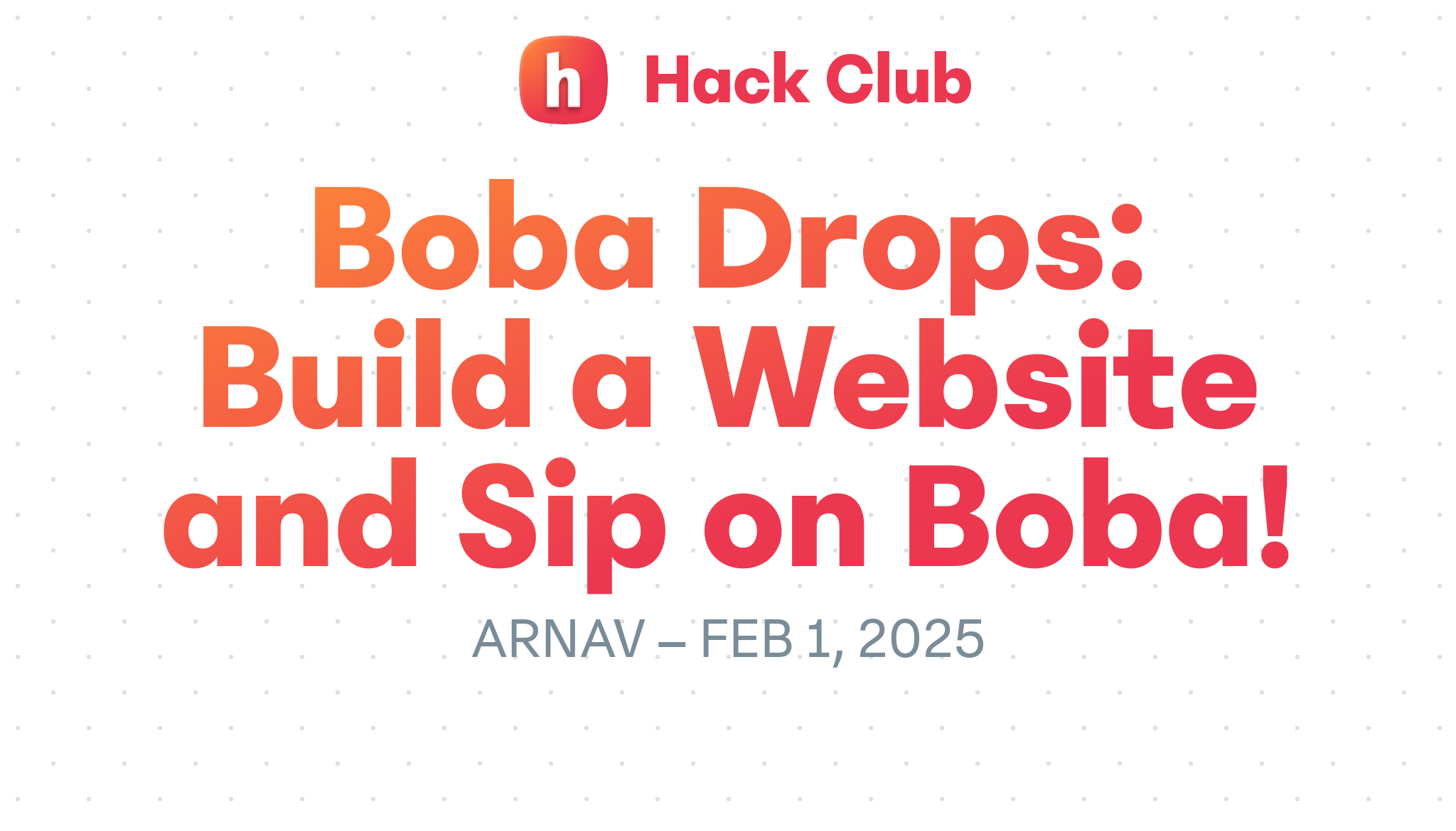 Boba Drops: Build a Website and Sip on Boba! – Hack Club Events
